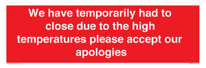 We have temporarily had to close due to the high temperatures please ...
