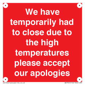 We have temporarily had to close due to the high temperatures please ...