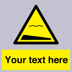 Custom Warning sloping bottom from Safety Sign Supplies