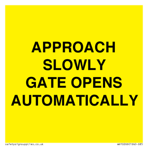 APPROACH SLOWLY GATE OPENS AUTOMATICALLY from Safety Sign Supplies