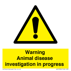 Warning Animal disease investigation in progress from Safety Sign Supplies