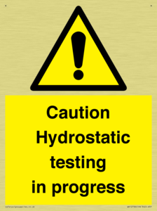 Caution Hydrostatic testing in progress from Safety Sign Supplies