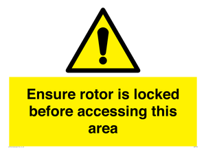 Ensure rotor is locked before accessing this area from Safety Sign Supplies