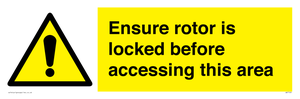 Ensure rotor is locked before accessing this area from Safety Sign Supplies