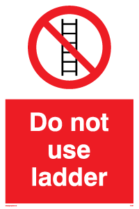 do not use ladder from Safety Sign Supplies