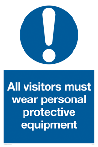 All visitors must wear protective equipment from Safety Sign Supplies