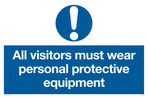 All visitors must wear protective equipment from Safety Sign Supplies