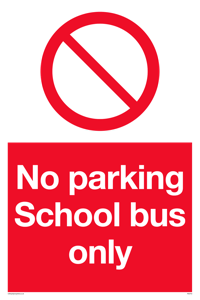 No parking School bus only Prohibition Sign from Safety Sign Supplies